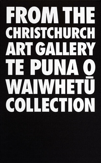 FROM THE CHRISTCHURCH ART GALLERY TE PUNA O WAIWHETŪ COLLECTION ...